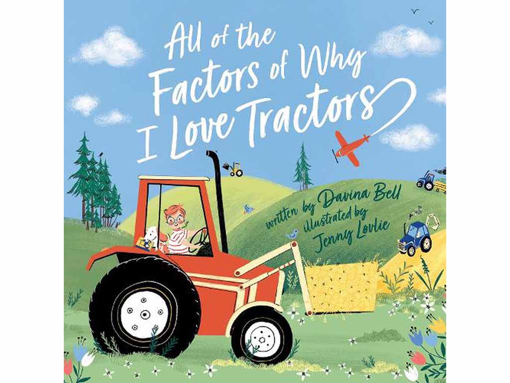 All of the Factors of Why I Love Tractors Hardcover Book by Davina Bell ...